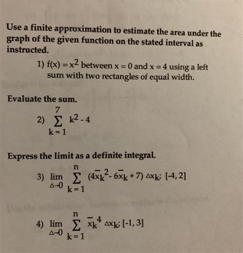 Solved Use A Finite Approximation To Estimate The Area Under Chegg Com