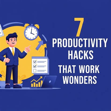 7 Productivity Hacks That Work Wonders 99effects