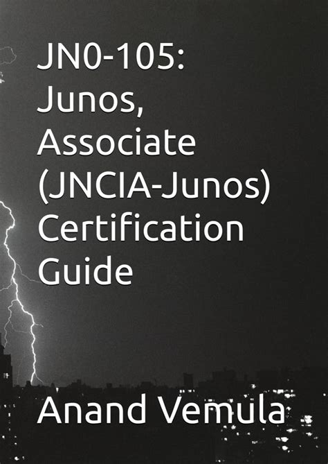 Jn0 105 Junos Associate Jncia Junos Certification Guide