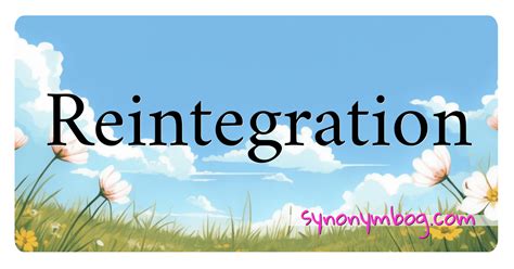 Synonym For Reintegration