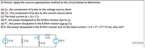 solved 5 points apply the source superposition method to