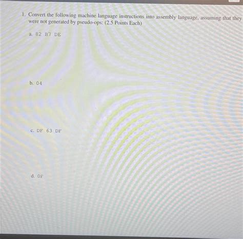 Solved 1 Convert The Following Machine Language
