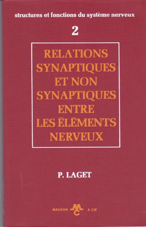 Structures Et Fonctions Du Système Nervaux Tome 1 Biologie Et