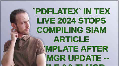 Tex Pdflatex In Tex Live 2024 Stops Compiling Siam Article Template
