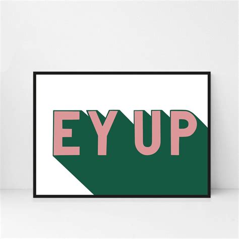 Ey Up Print Ayup Typography Art Fun Retro Wall Art Poster Etsy