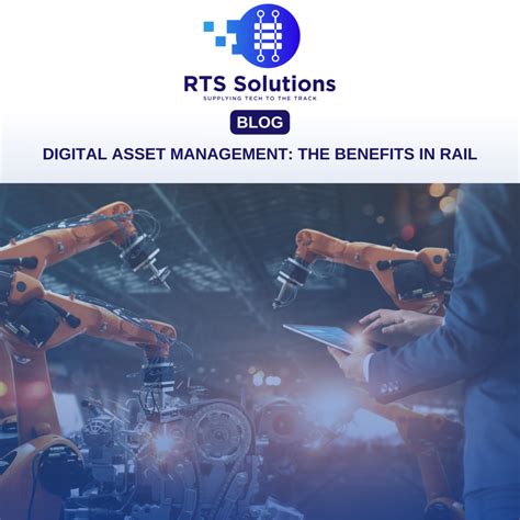 Digital Asset Management The Benefits In Rail Rts Solutions