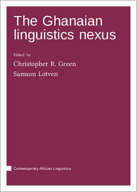 The Ghanaian Linguistics Nexus Language Science Press