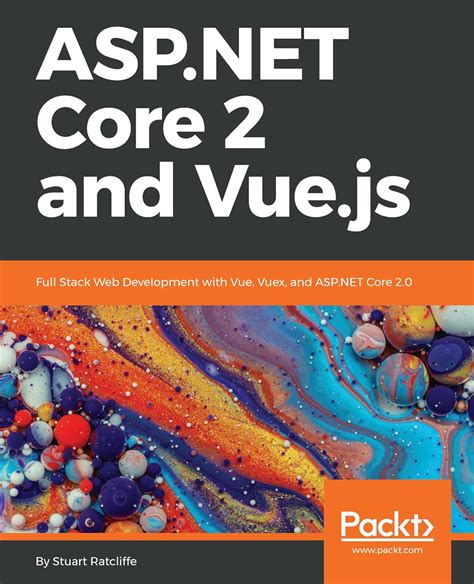 Amazon Asp Net Core And Vue Js Full Stack Web Development With Vue Vuex And Asp Net
