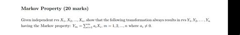 Solved Markov Property Marks Given Independent Rvs Chegg Com