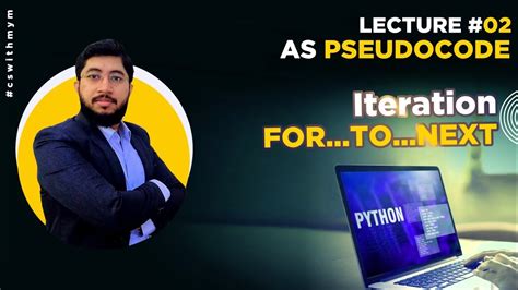 As Pseudocode 9618 Lecture 2 Iteration Fortonext Loop Urdumym Youtube
