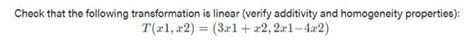 Solved Check That The Following Transformation Is Linear Chegg Com