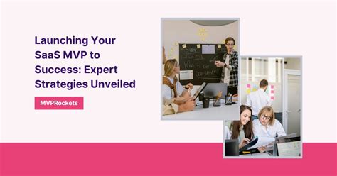 Launching Your Saas Mvp To Success Expert Strategies Unveiled