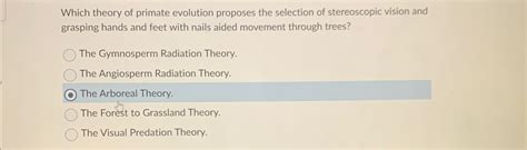 Solved Which Theory Of Primate Evolution Proposes The