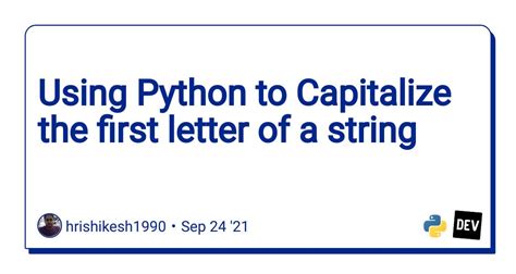 Using Python To Capitalize The First Letter Of A String Rdevto