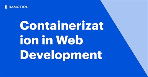 Containerization In Web App Development Ramotion Branding Agency