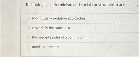 Solved Technological Determinism And Social Constructivism