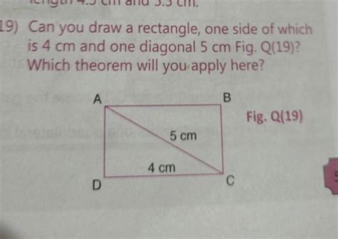 19 Can You Draw A Rectangle One Side Of Which Is 4 Cm And One Diagonal