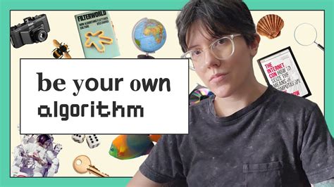 Be Your Own Algorithm Youtube