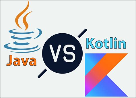 Java Vs Kotlin Which Language Should You Choose
