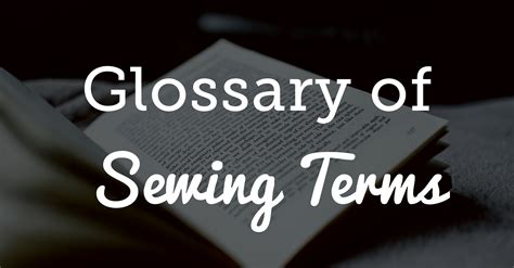 Sewing Terms Glossary National Sewing Circle