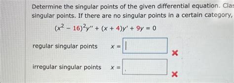 Solved Determine the singular points of the given | Chegg.com