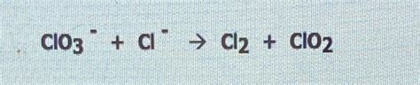 Solved Clo3− Cl−→cl2 Clo2