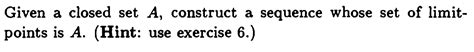 solved given a closed set a construct a sequence whose set