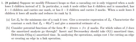 1 8 Points Suppose We Modify Fibonacci Heaps So