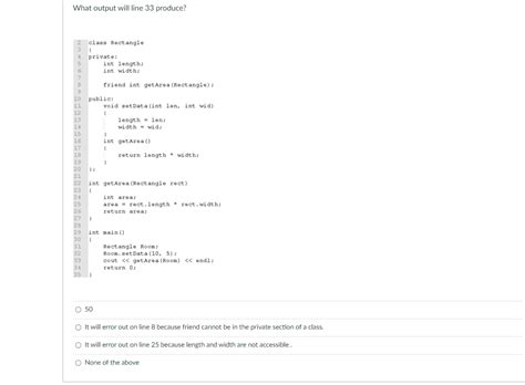 Solved What Output Will Line 33 Produce Class Rectangle