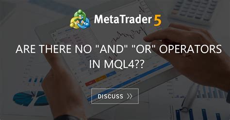 Are There No And Or Operators In Mql4 Investment Opportunities Mql4 And Metatrader 4