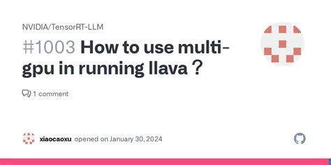 How To Use Multi Gpu In Running Llava？ · Issue 1003 · Nvidiatensorrt