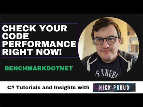 nick proud on linkedin benchmarkdotnet check your code performance
