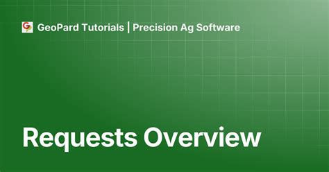 requests overview geopard tutorials precision ag software