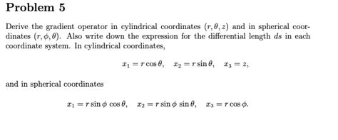 Problem Derive The Gradient Operator In Cylindrical Coordinates T 02