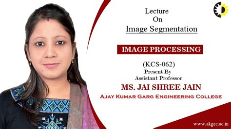 Image Segmentation Image Processing Lecture 04 By Ms Jaishree Jain Akgec Youtube