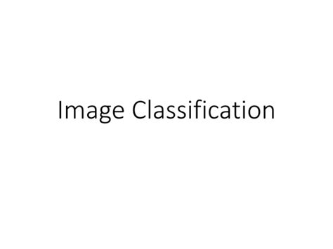 Ppt Digital Image Classification Powerpoint Presentation Free Ppt Digital Image Classification Powerpoint Presentation Free