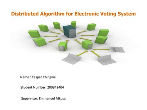 Distributed Algorithm For Electronic Voting System Ppt