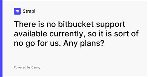 There Is No Bitbucket Support Available Currently So It Is Sort Of No