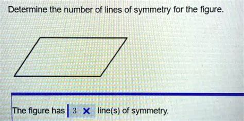 Determine The Number Of Lines Of Symmetry For The Figure The Figure Has 3 Line S Of Symmetry