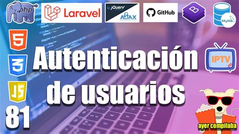 81 autenticaciÓn de usuarios en nuestra plataforma con laravel y mysql