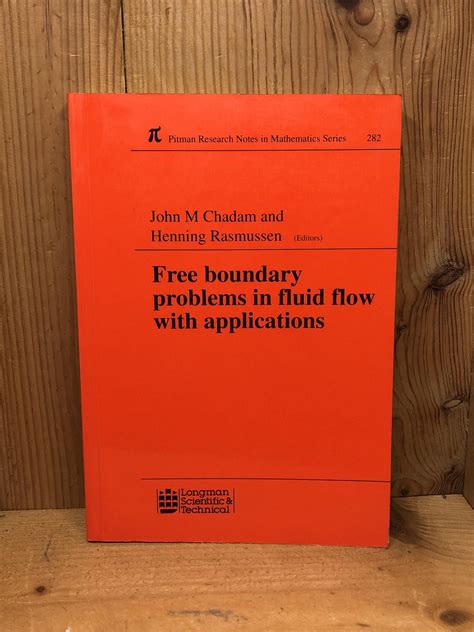 Free Boundary Problems In Fluid Flow With Applications Pitman Research Notes In Mathematics