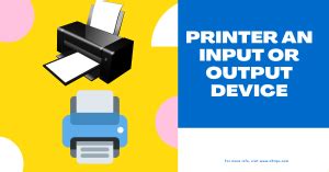 Is A Printer An Input Or Output Device Printers Advantages And Disadvantages Chtips