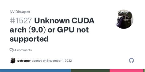 unknown cuda arch 9 0 or gpu not supported · issue 1527 · nvidia