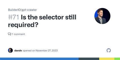 Is The Selector Still Required Issue 71 BuilderIO Gpt Crawler