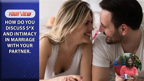 How Do You Discuss Sex And Intimacy In Marriages Morayo Queries Youtube