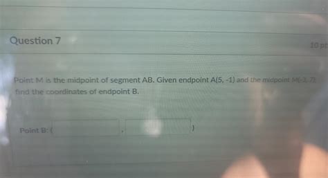 Solved Point M Is The Midpoint Of Segment AB Given Endpoint Chegg