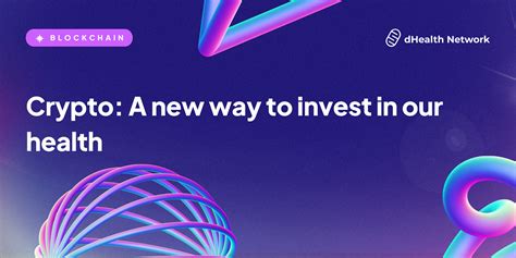 Crypto A New Way To Invest In Our Health By Dhealth Dhealth Medium