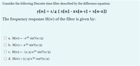 solved consider the following discrete time filter described