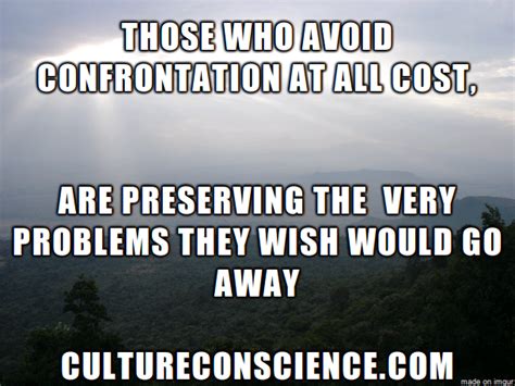 Avoiding Confrontation Quotes Quotesgram