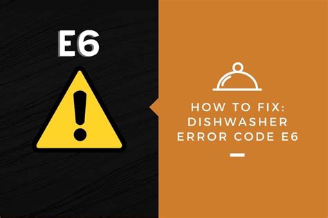 How To Fix Dishwasher Error Code E6 Kitchensnitches
